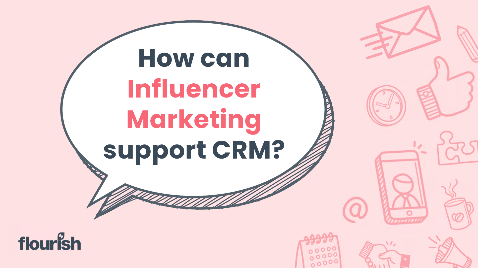 How can Influencer Marketing support CRM? - Flourish